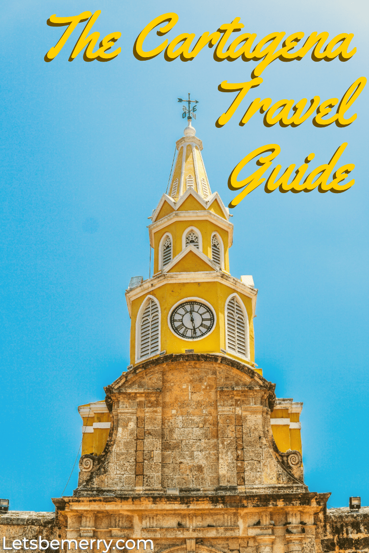 Tropical Getaway: The Cartagena Travel Guide - Let's Be Merry